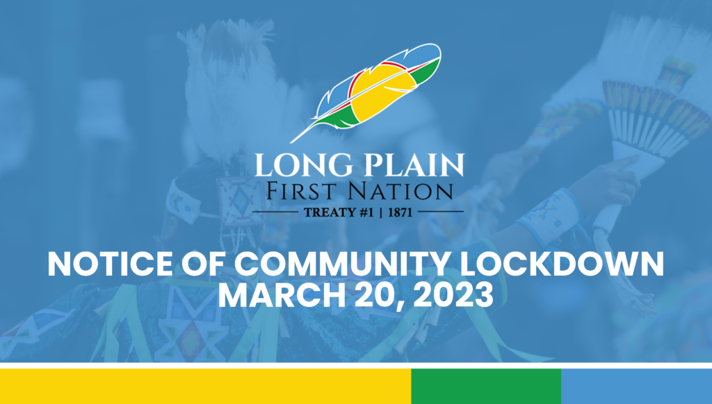 Notice of Community Lockdown - March 20, 2023 - Long Plain First Nation